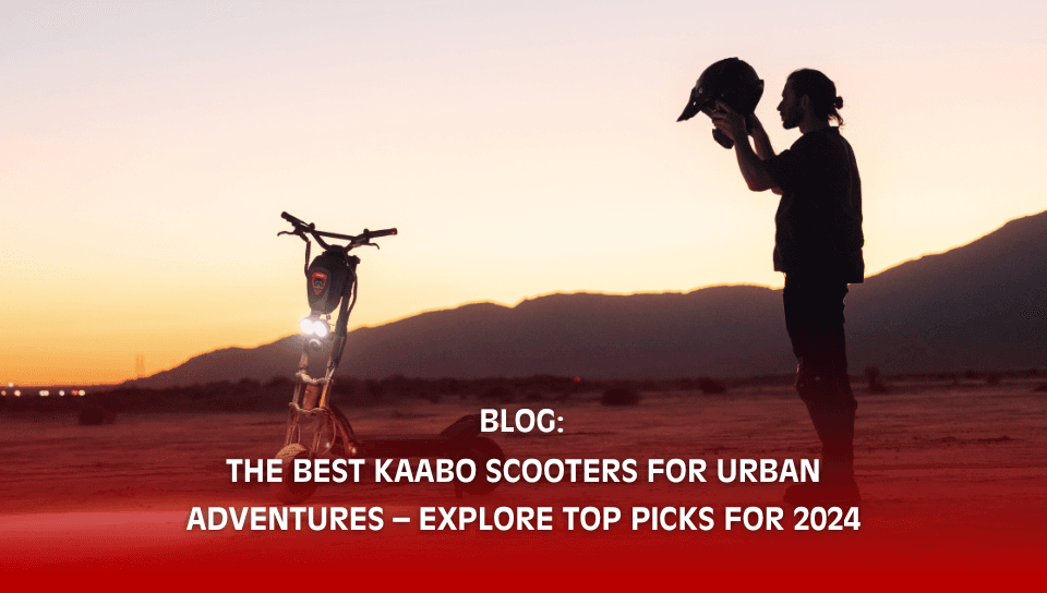 The Best Kaabo Scooters for Urban Adventures – Explore Top Picks for 2024